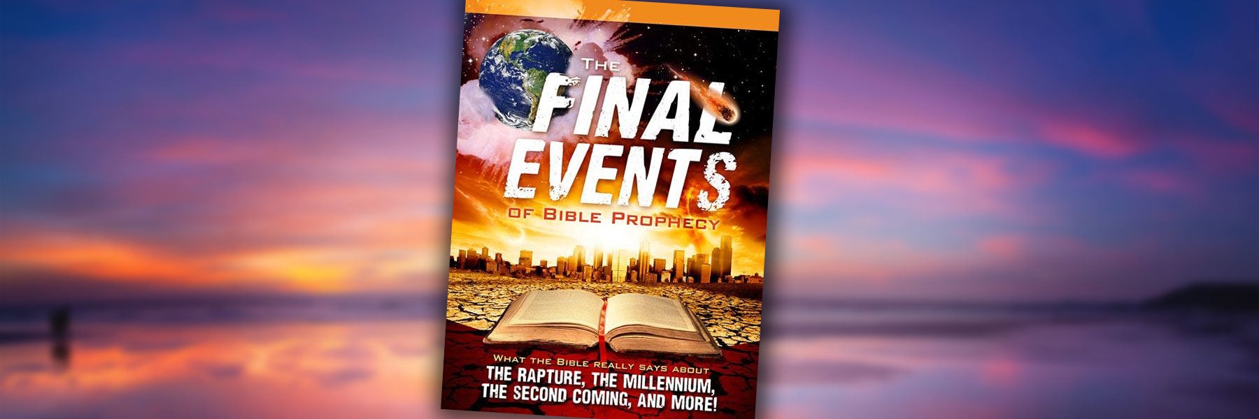 The Final Events of Bible Prophecy Magazine - Amazing Facts