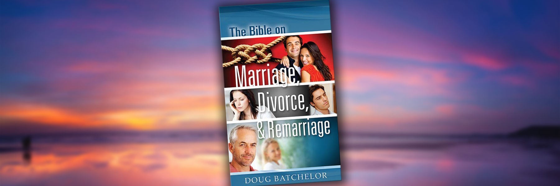 The Bible on Marriage, Divorce and Remarriage - Amazing Facts